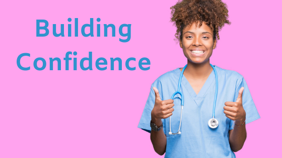 Tips Nurses Can Use To Build Confidence