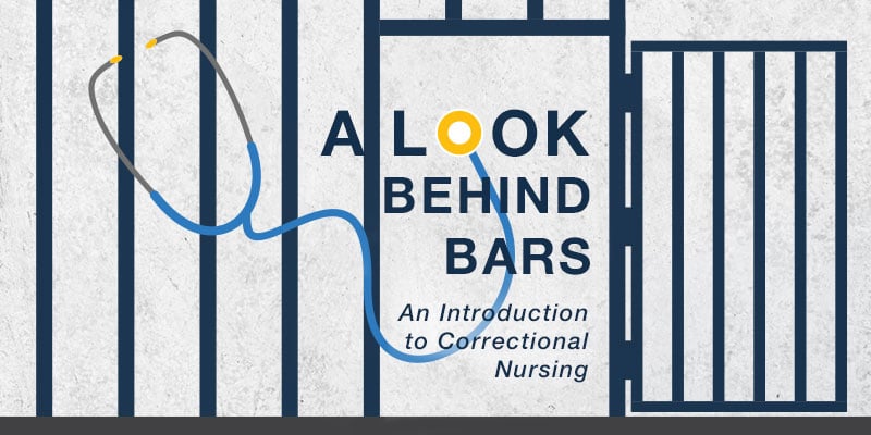 A Look Behind Bars: An Introduction to Correctional Nursing